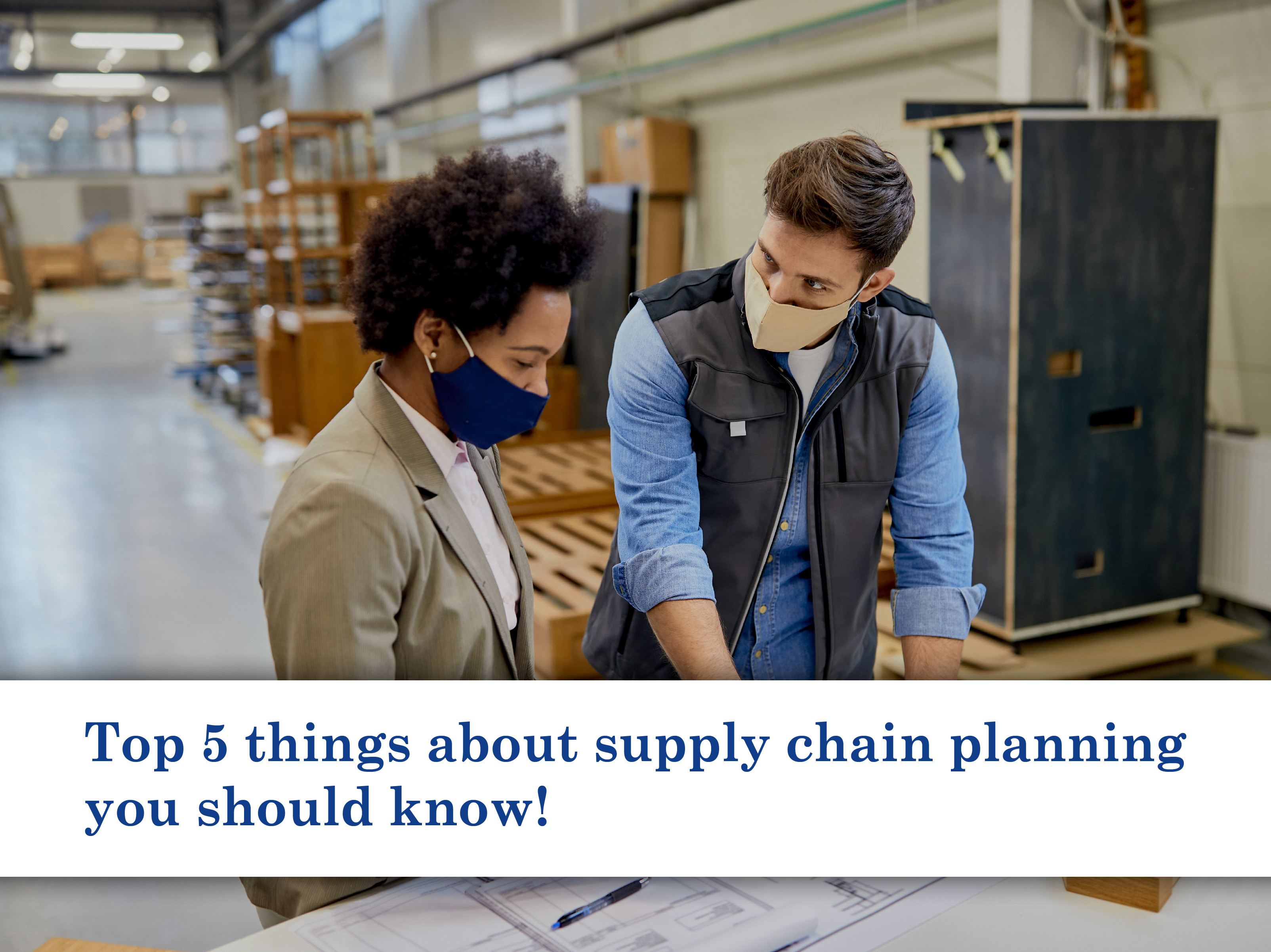Top 5 things about supply chain planning you should know!